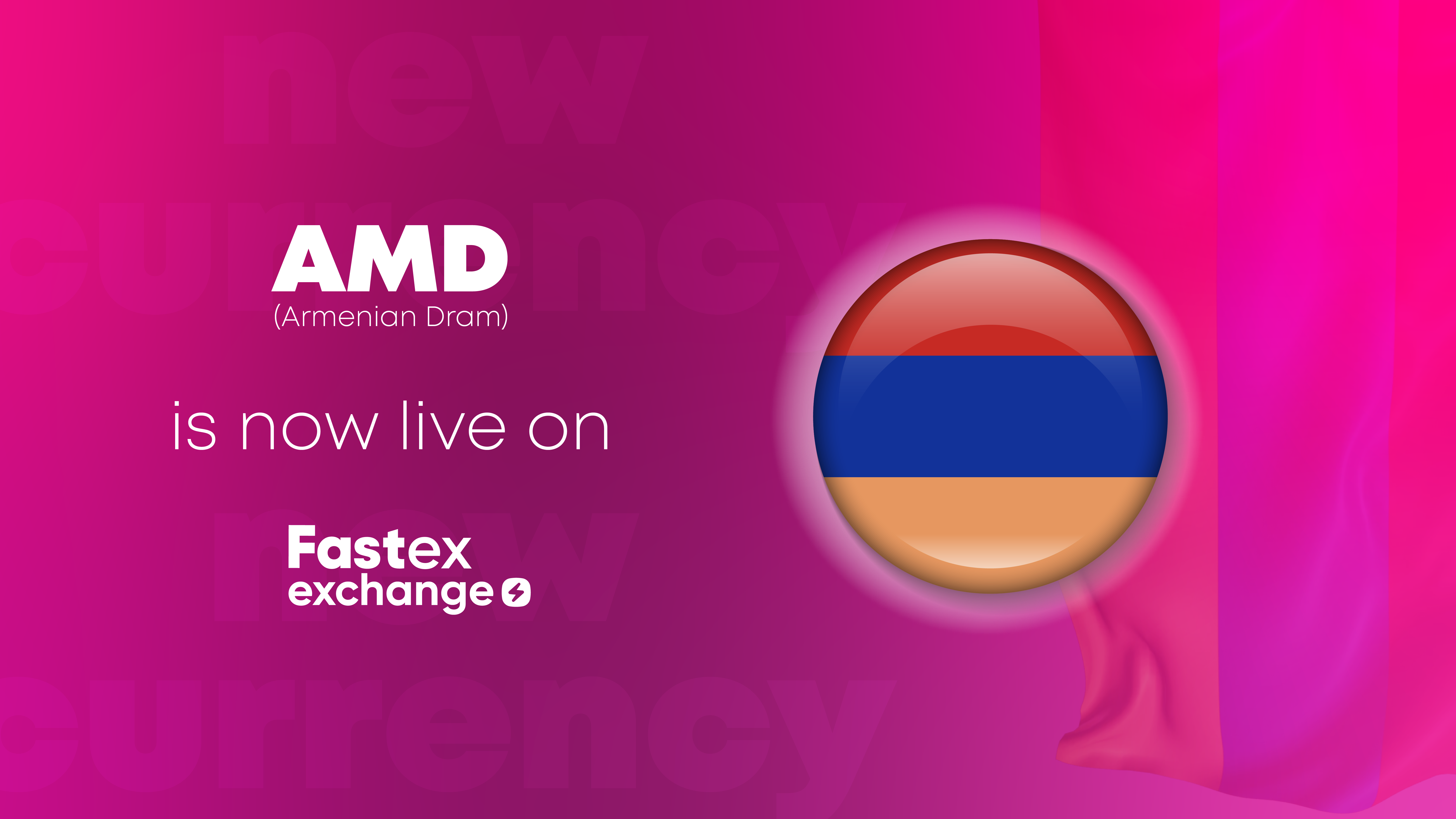 Fastex Exchange integrated the Armenian National Currency AMD