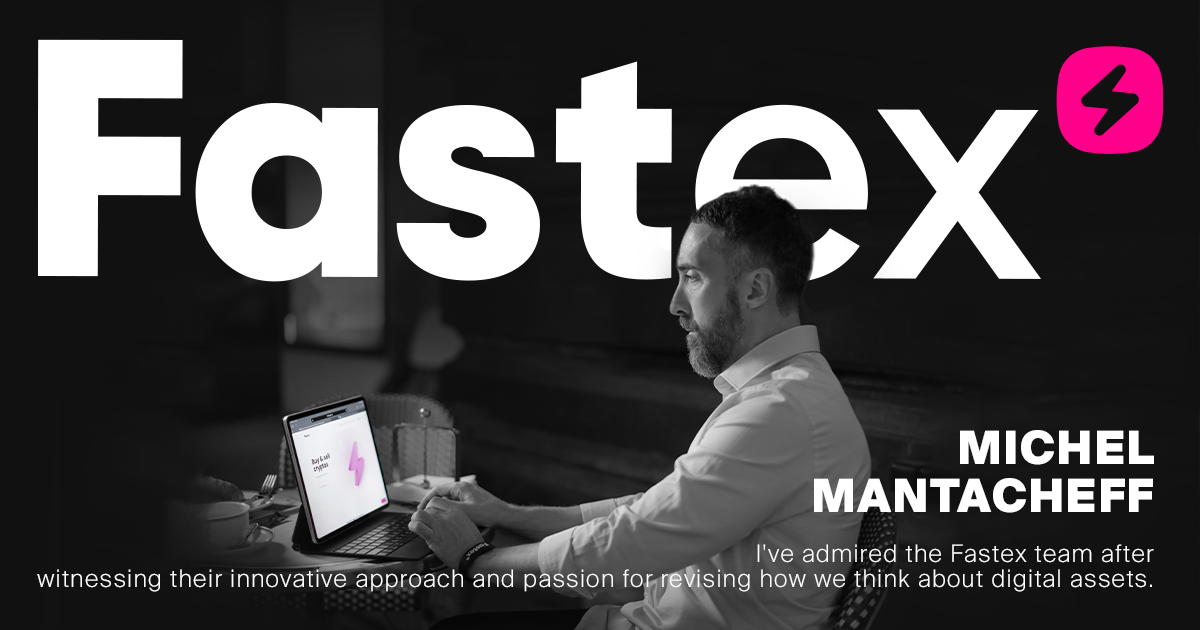 Mantacheff assumes the role of Fastex's ecosystem ambassador